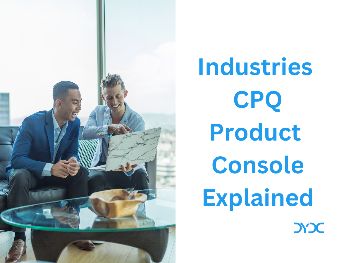 Salesforce Industries CPQ Product Console Explained - DYDC Salesforce Industries CPQ Product Console Explained - DYDC